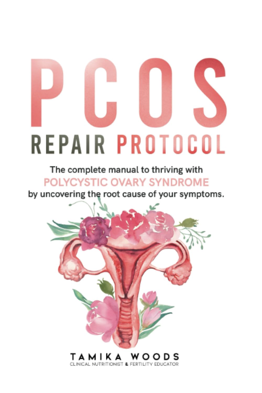 PCOS Repair Protocol: The Complete Manual To Thriving With Polycystic ...