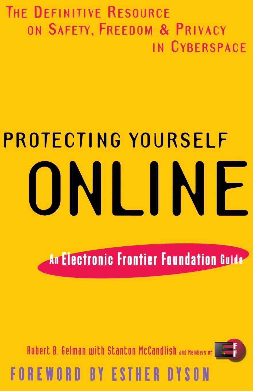 Protecting Yourself Online: The Definitive Resource on Safety and Privacy in Cyberspace: Robert ...