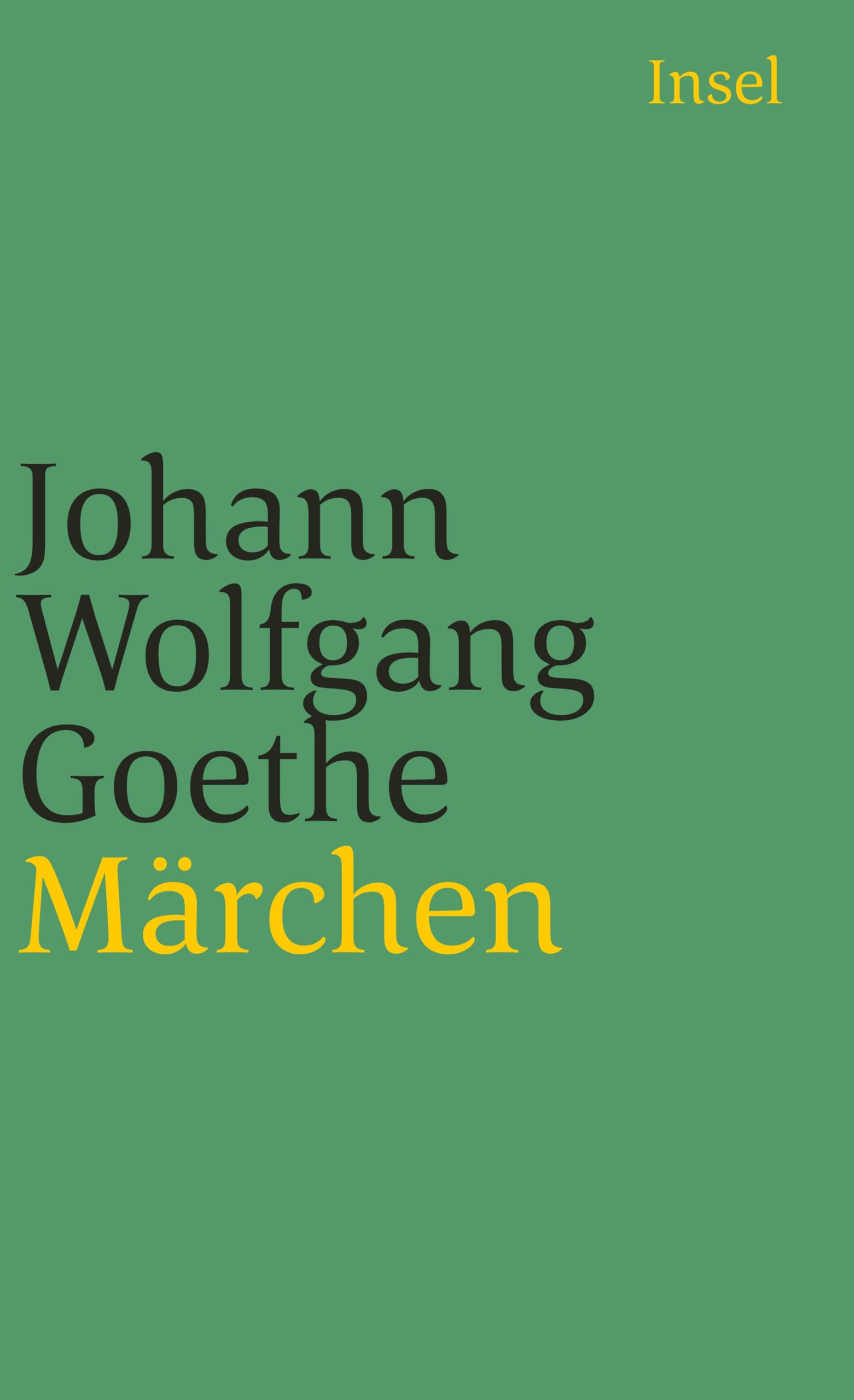 Goethe Märchen: Der neue Paris. Die neue Melusine. Das Märchen ...