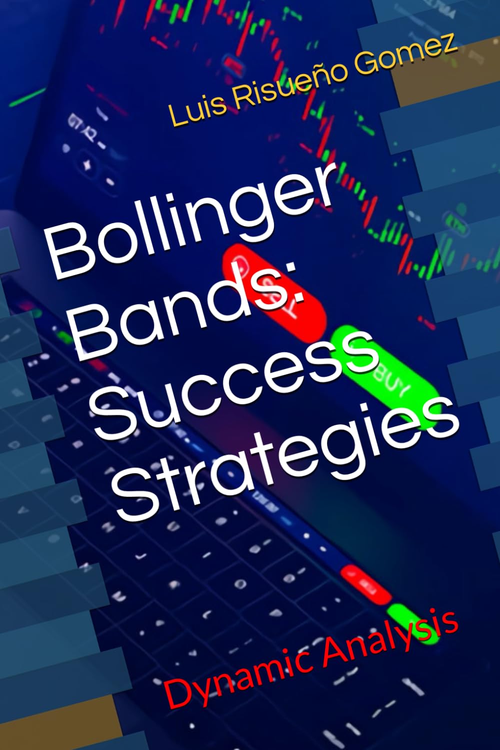 Amazon.com: Bollinger Bands: Success Strategies: Dynamic Analysis ...