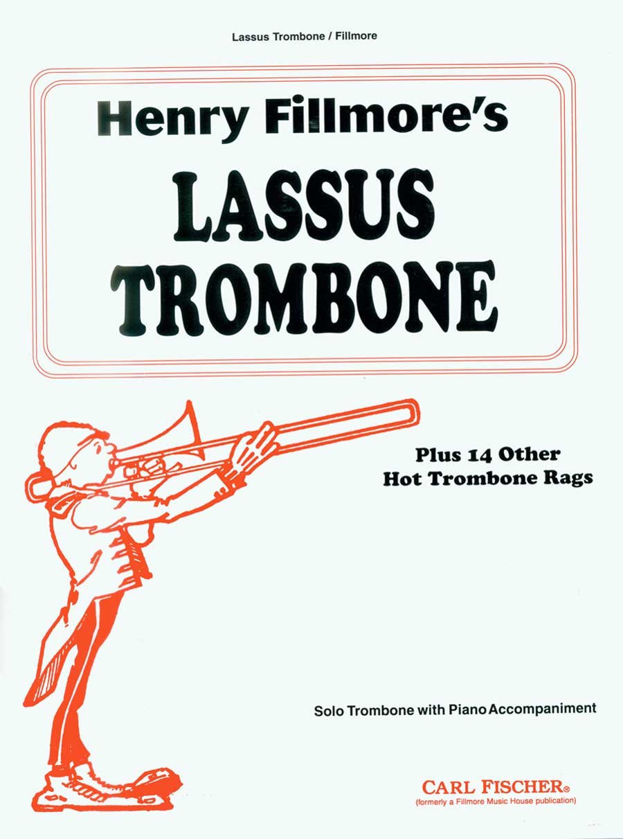 Henry Fillmore's Lassus Trombone: FILLMORE H.: 9780825800047: Amazon ...