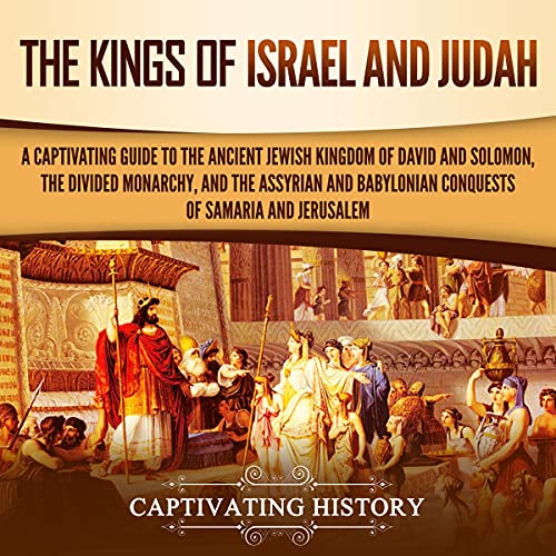 Amazon.com: The Kings of Israel and Judah: A Captivating Guide to the ...