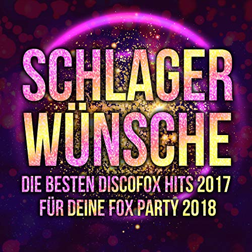 Amazon.co.jp: Schlager Wünsche - Die besten Discofox Hits 2017 für ...