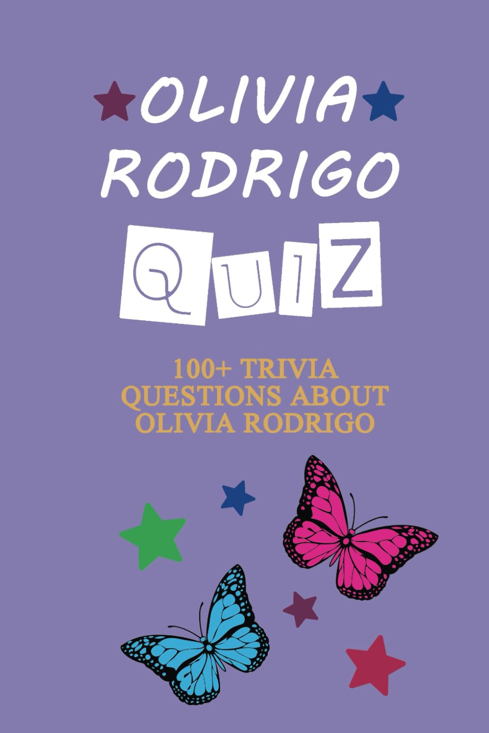 Buy Wurzel GomezOlivia Rodrigo Quiz Book: 100+ Trivia Questions About ...