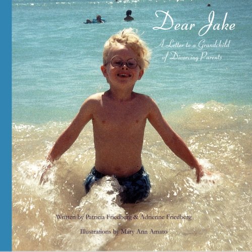 Buy Dear Jake: A Letter to a Grandchild of Divorcing Parents Book ...