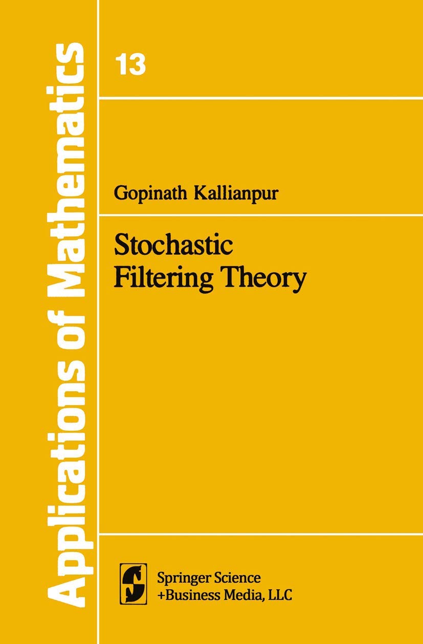 Stochastic Filtering Theory Stochastic Modelling And Applied