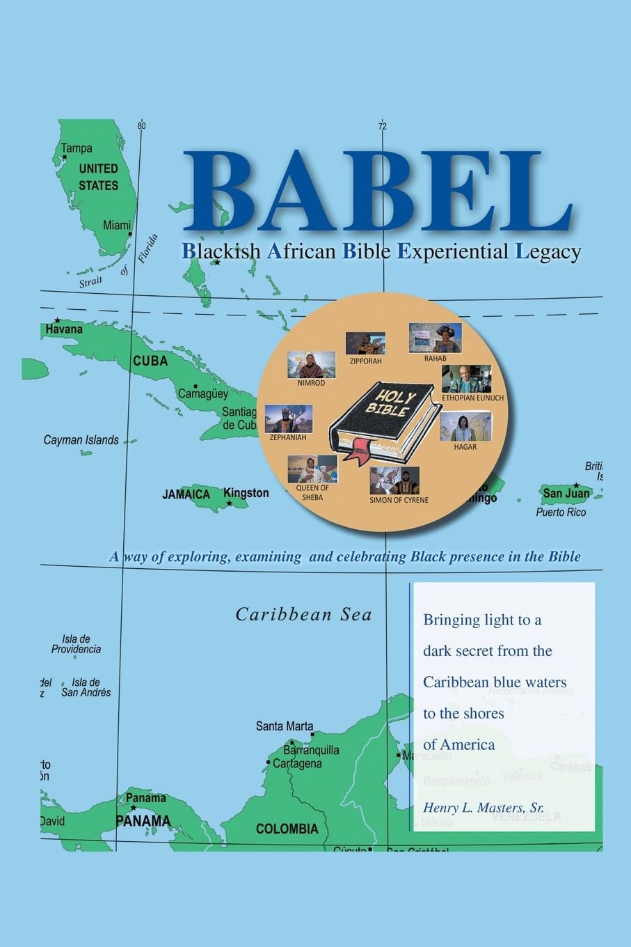 BABEL Blackish African Bible Experiential Legacy: A way of exploring, examining and celebrating ...