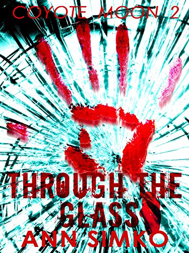Through the Glass (Coyote Moon Book 2) - Kindle edition by Simko, Ann ...