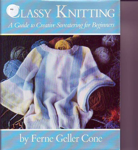 Classy Knitting: A Guide to Creative Sweatering for Beginners: Cone ...