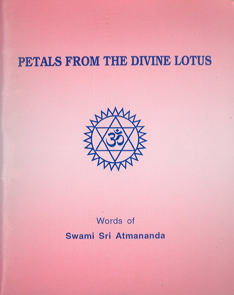 Petals from the Divine Lotus : Atmananda Sri, Atmananda Sri Swami ...