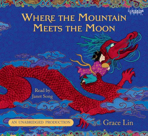 Where the Mountain Meets the Moon: Grace Lin, Janet Song: 9780307711274 ...