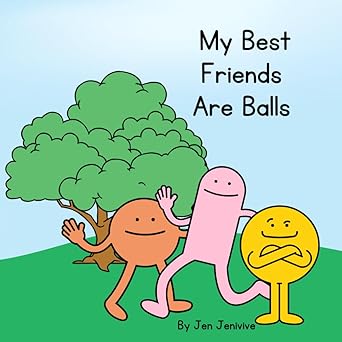 My Best Friends Are Balls : Jenivive, Jen, Jenivive, Jen: Amazon.de: Bücher