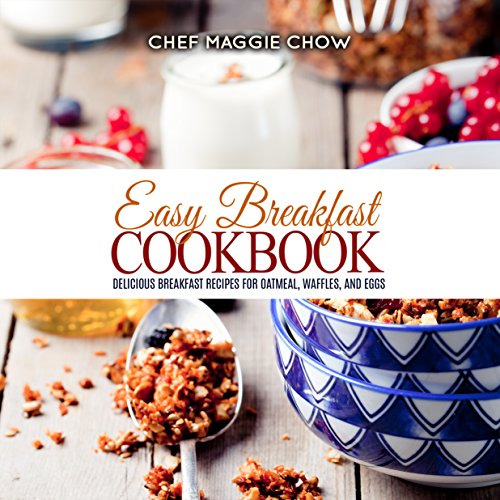 Easy Breakfast Cookbook: Delicious Breakfast Recipes for Oatmeal ...