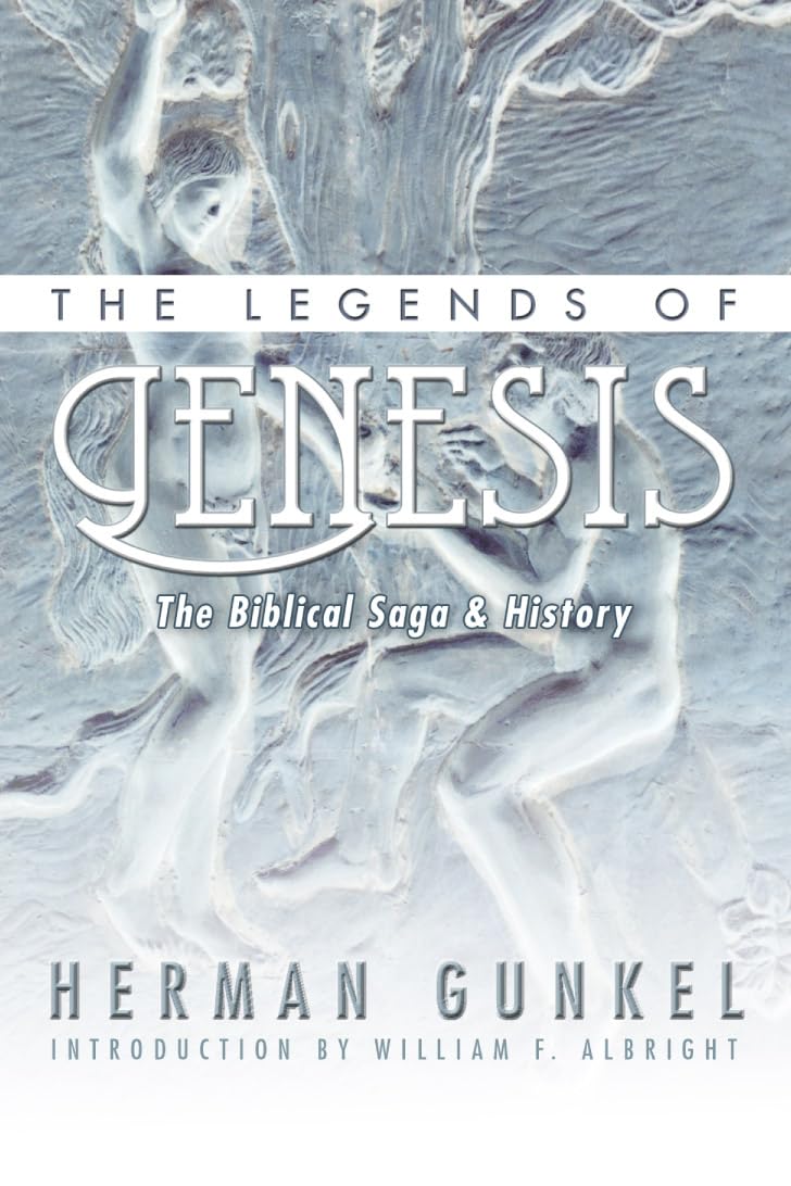 The Legends of Genesis: The Biblical Saga & History: Gunkel, Hermann ...