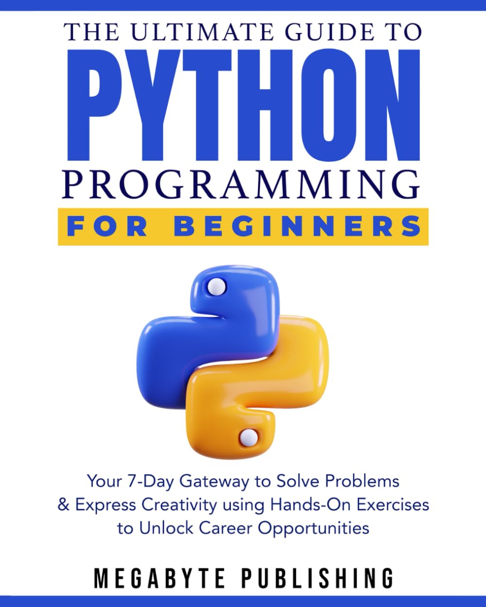 The Ultimate Guide to Python Programming for Beginners: Your 7-Day ...