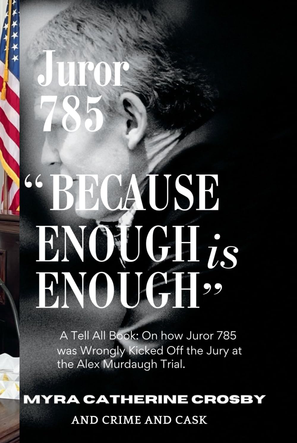 Amazon.com: Because Enough is Enough: The Tell All Book: How Juror 785 ...