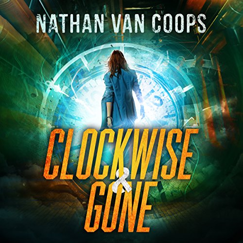 Clockwise & Gone: A Time Travel Adventure (Audible Audio Edition ...