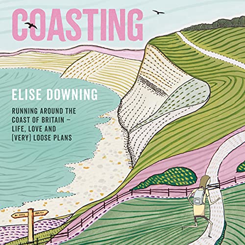 Coasting: Running Around the Coast of Britain – Life, Love and (Very ...