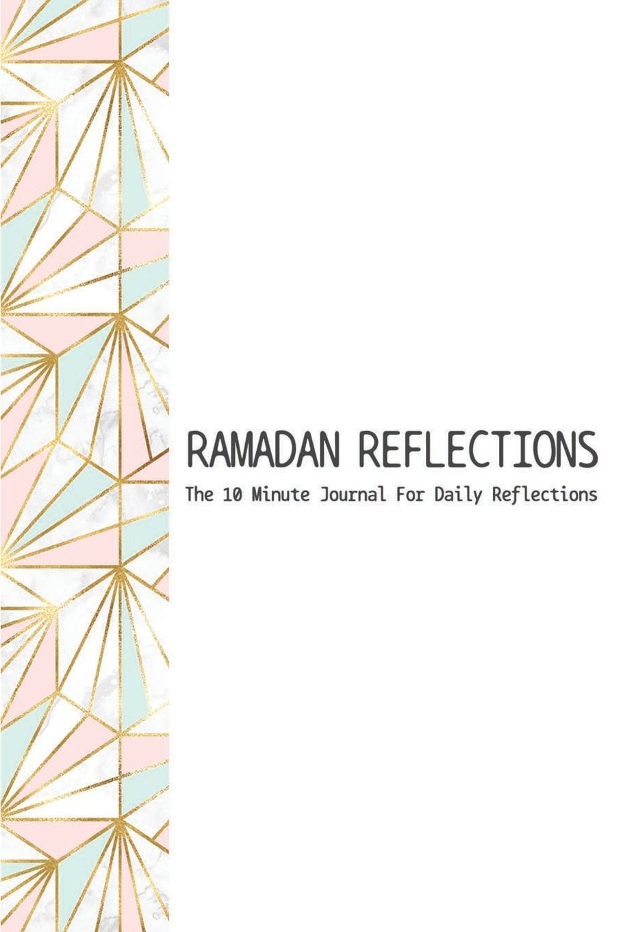 Ramadan Reflections: The 10 Minute Journal for Daily Reflections: Abdi ...