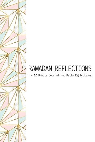 Ramadan Reflections: The 10 Minute Journal for Daily Reflections: Abdi ...