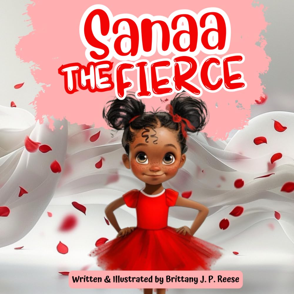 Sanaa the Fierce: A Story to Reassure Children that Even Through ...