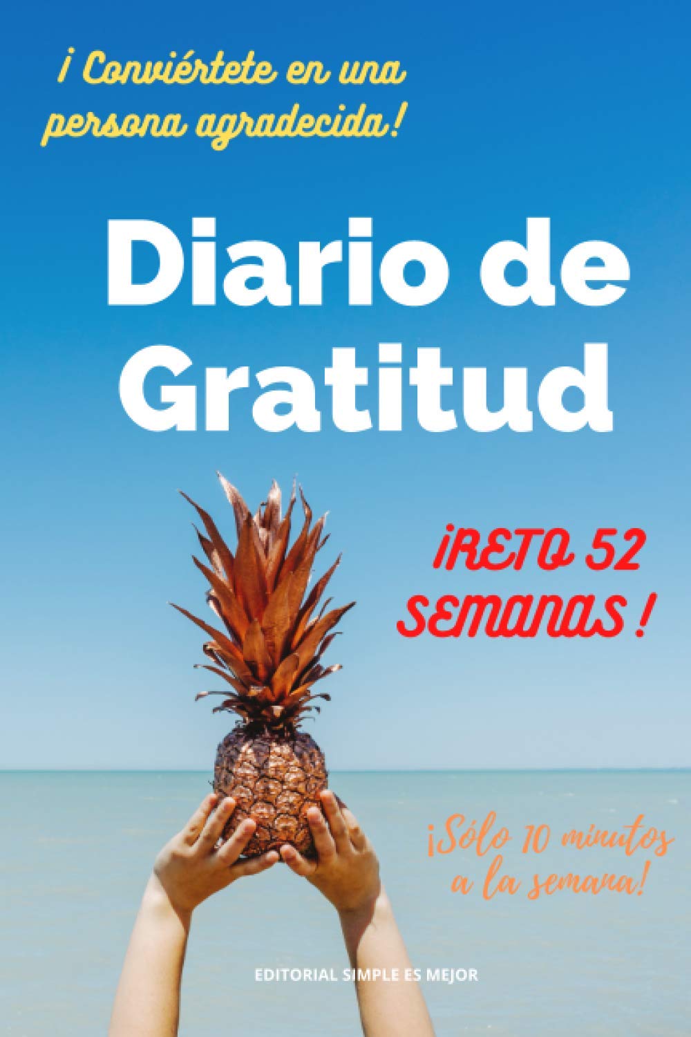 Buy Diario de Gratitud: Cultiva tu gratitud en 52 semanas (Reto ...
