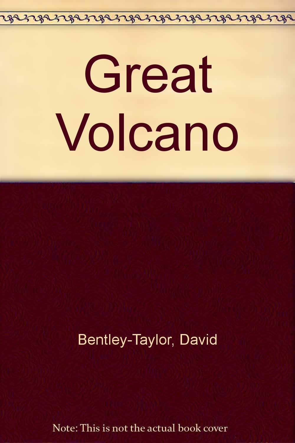 The Great Volcano: Bentley-Taylor, David: 9780853630197: Amazon.com: Books