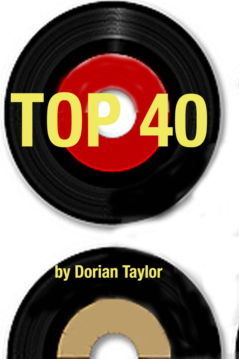 Top 40 (The Works of Dorian Taylor) eBook : Taylor, Dorian: Amazon.ca ...