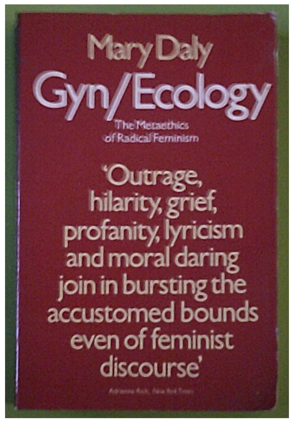 Gyn/Ecology: Metaethics of Radical Feminism : Daly, Mary: Amazon.fr: Livres
