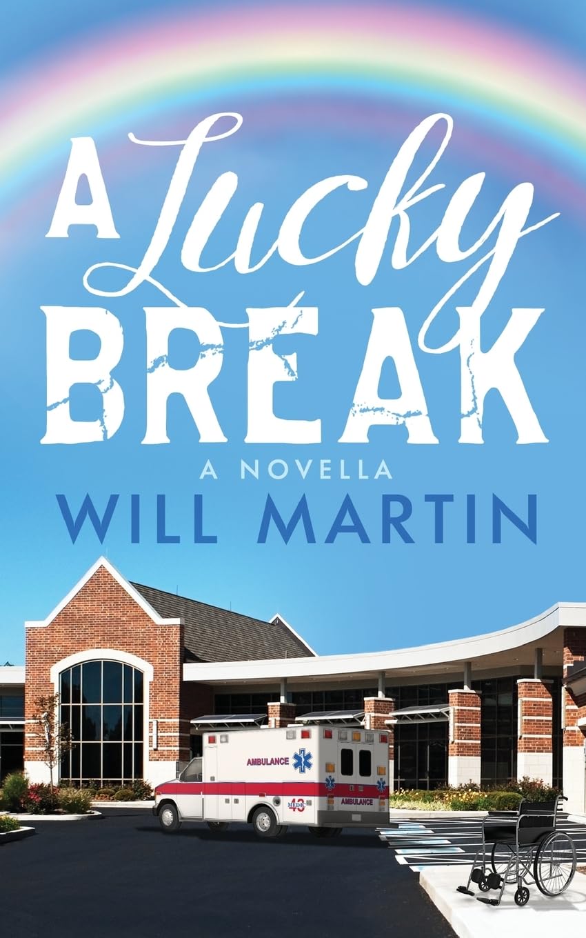 A Lucky Break: Martin, Will: 9781545507384: Amazon.com: Books