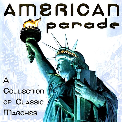 American Parade - Collection of Classic Marches - Amazon.com Music
