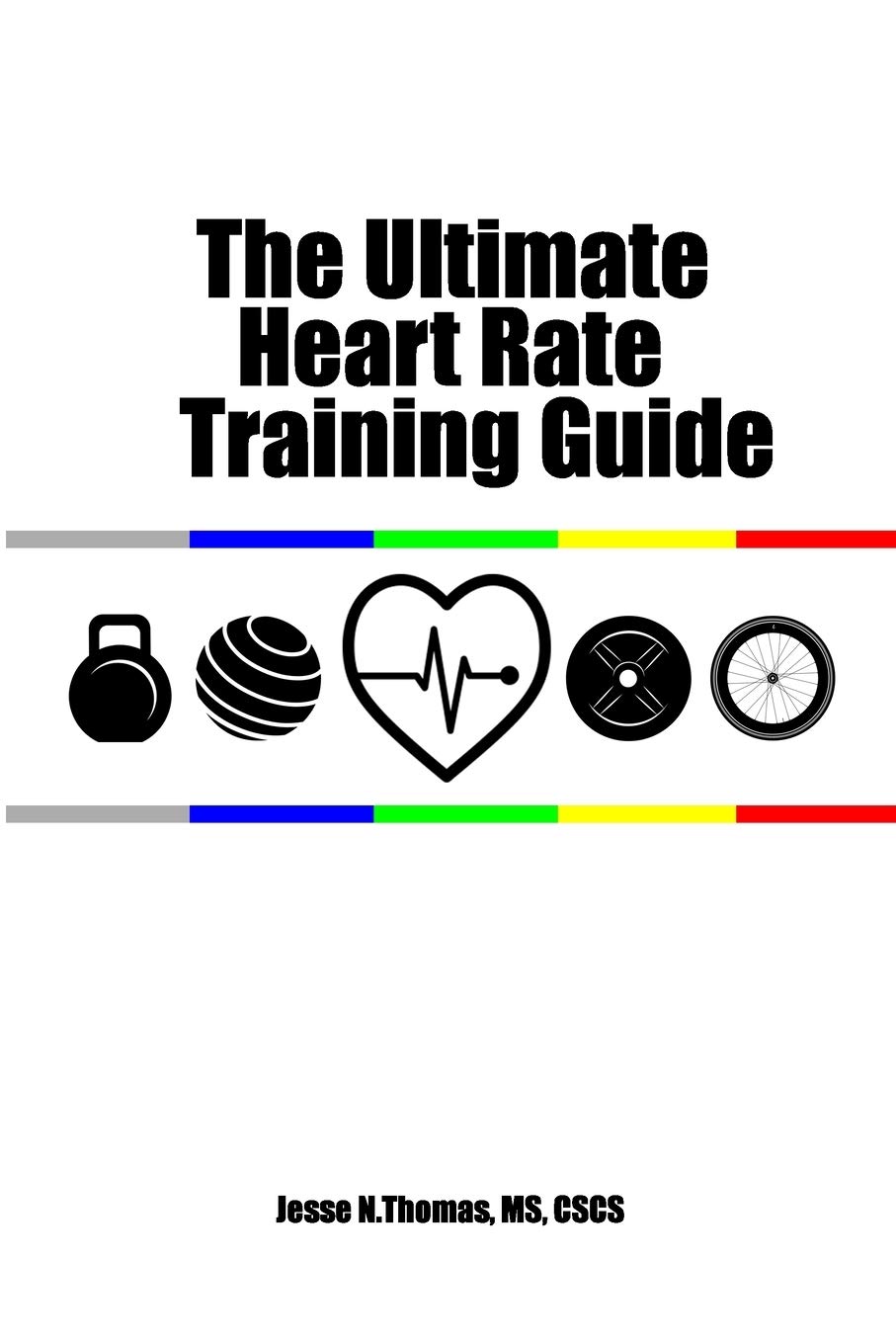 The Ultimate Heart Rate Training Guide: Amazon.co.uk: Thomas, Jesse N ...