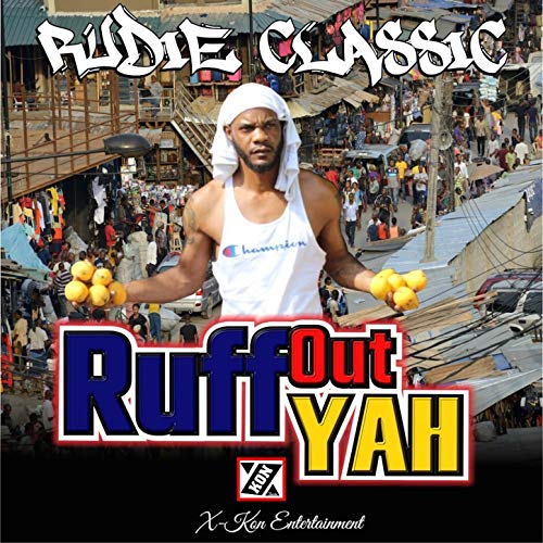 Play Ruff Out Yah by Rudie Classic on Amazon Music Unlimited