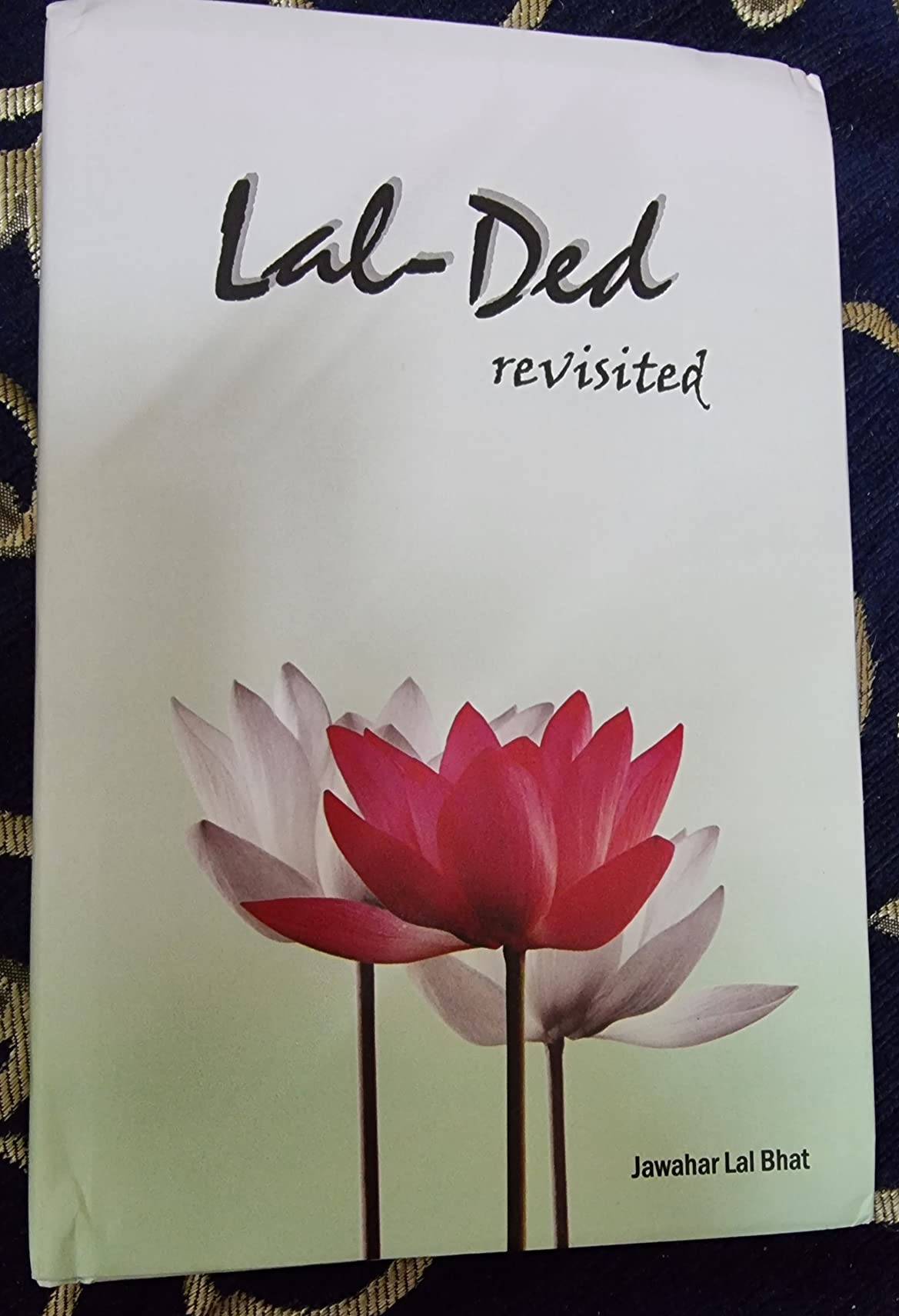 Lal-Ded Revisited By"Jawahar Lal Bhat" 560 pages "Hard-Bound" : Jawahar ...