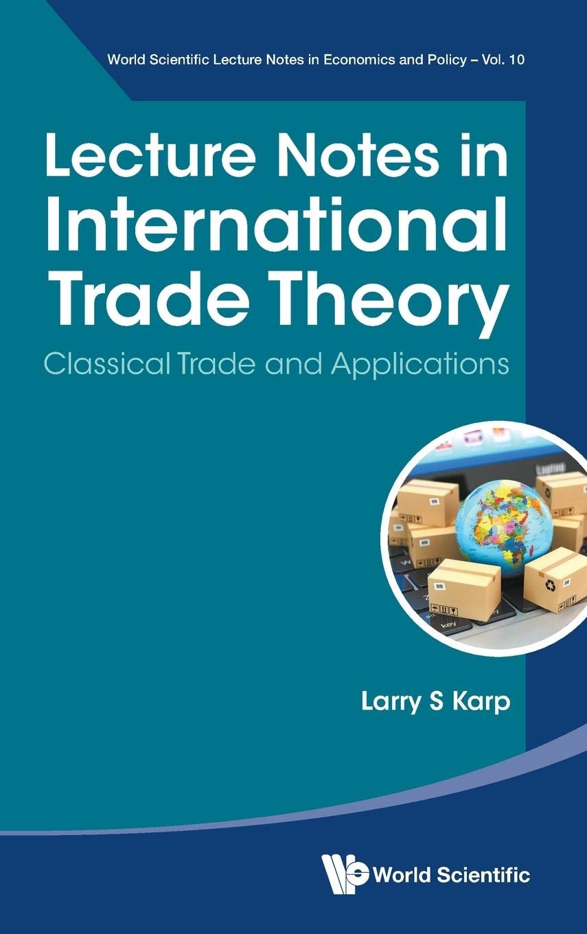 Lecture Notes In International Trade Theory: Classical Trade And ...