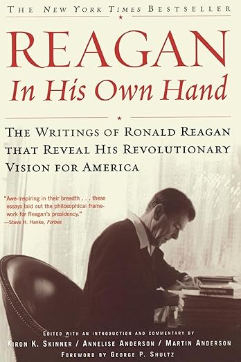 Reagan, In His Own Hand: The Writings of Ronald Reagan that Reveal His ...