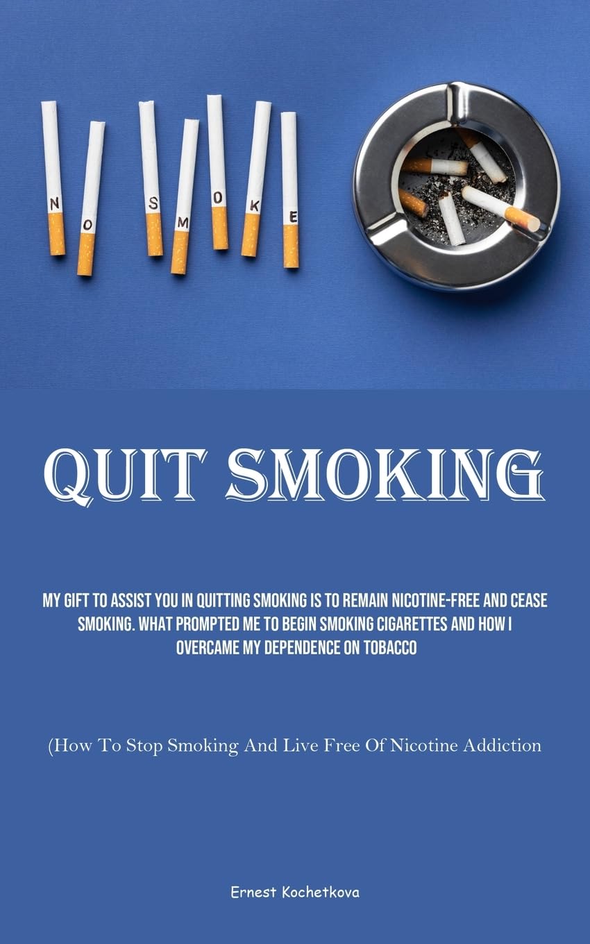 Buy Quit Smoking: My Gift To Assist You In Quitting Smoking Is To ...