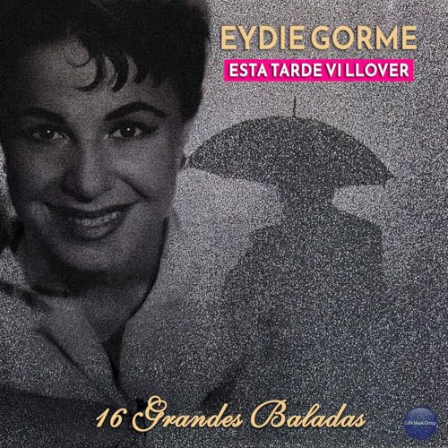 Amazon.com: Esta Tarde Vi Llover : Eydie Gorme: Digital Music