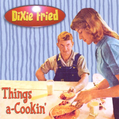 Play Things a-CooKin' by Dixie Fried on Amazon Music