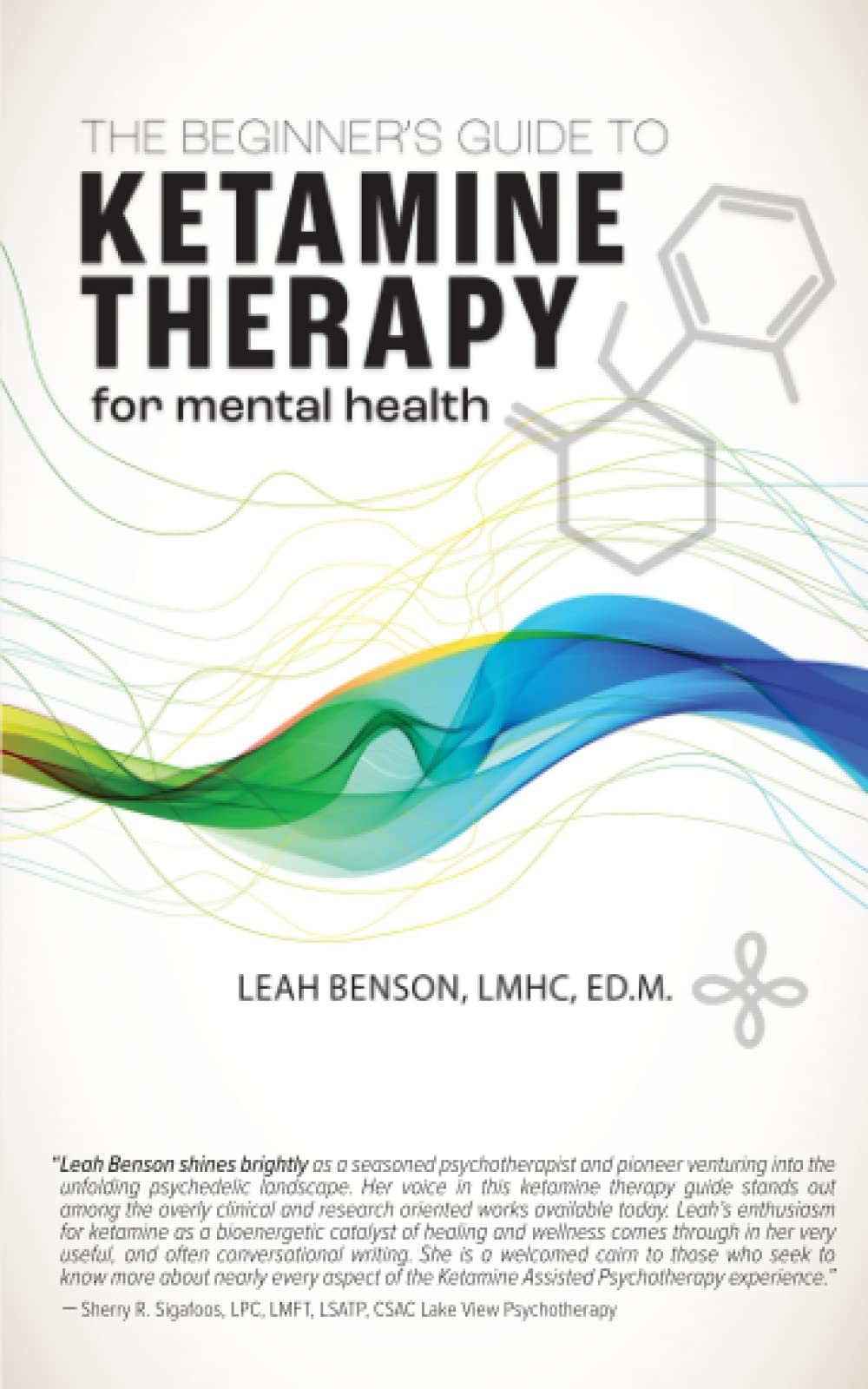 The Beginner's Guide to Ketamine Therapy for Mental Health: Benson ...