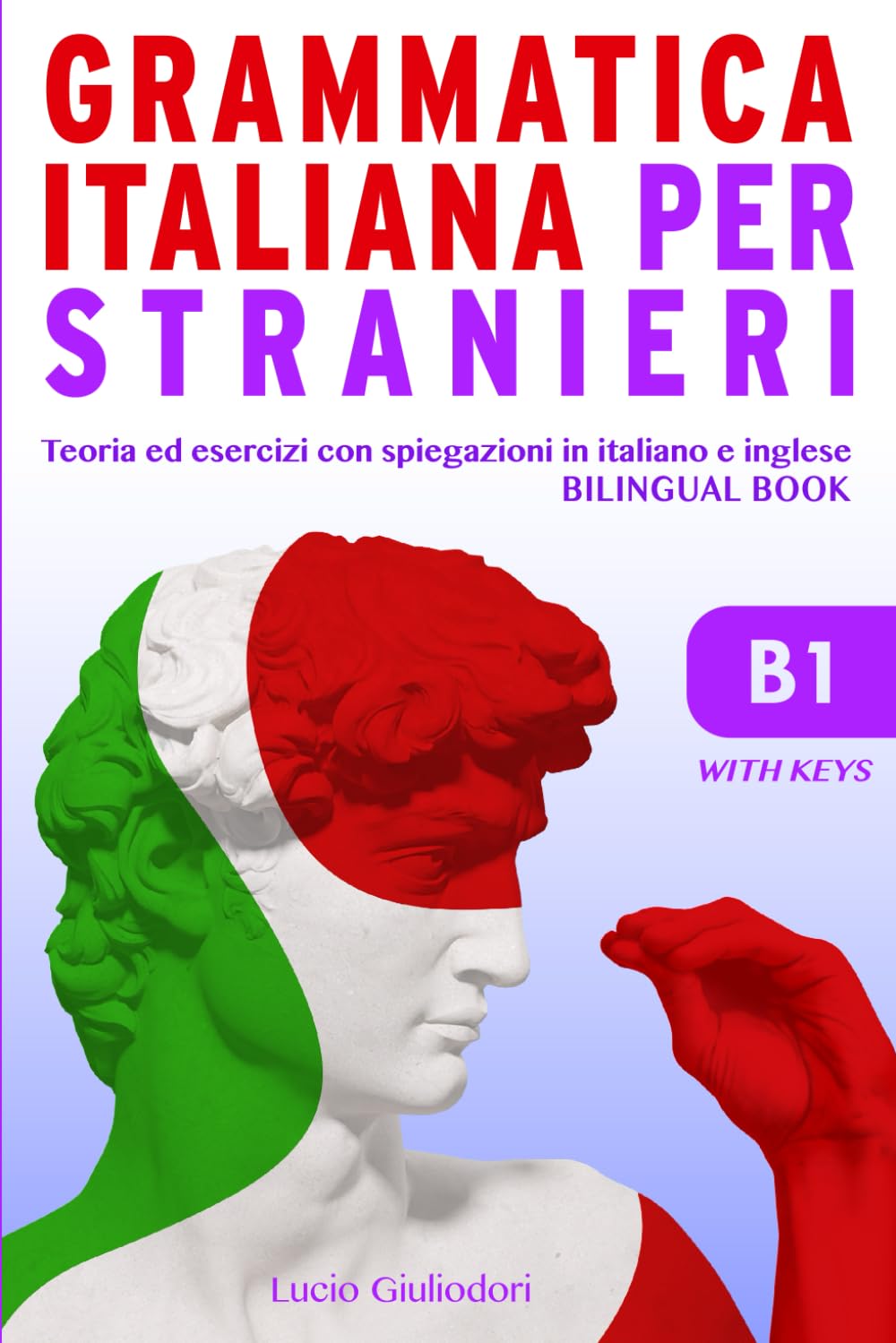 Amazon | Grammatica Italiana per Stranieri B 1: Teoria ed Esercizi con ...