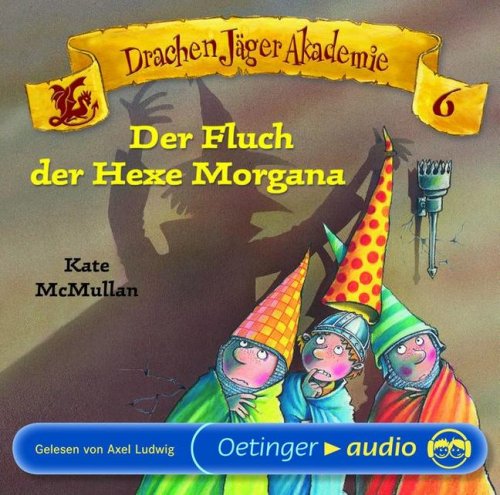 DrachenJägerAkademie 6 - Der Fluch der Hexe Morgana (CD): Autorisierte ...
