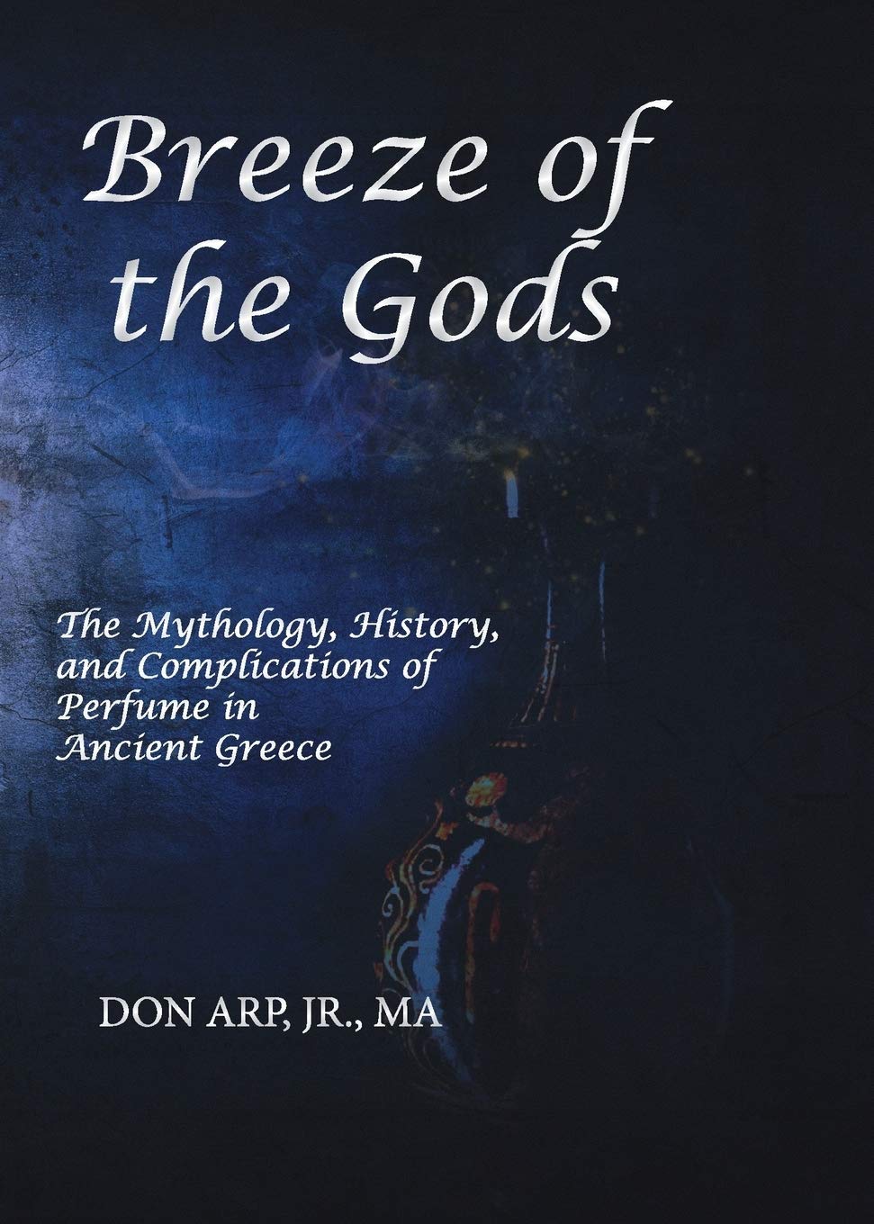 Breeze of the Gods: The Mythology, History, and Complications of ...