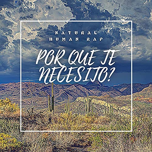 Por que te necesito? de Natural Human rap en Amazon Music Unlimited