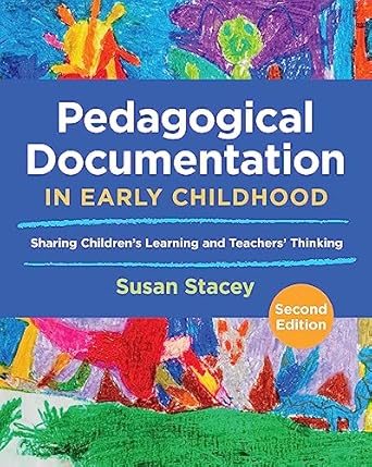 Pedagogical Documentation in Early Childhood: Sharing Children's ...
