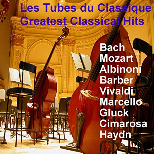 Amazon.com: Les Tubes du Classique (Greatest Classical Hits ...