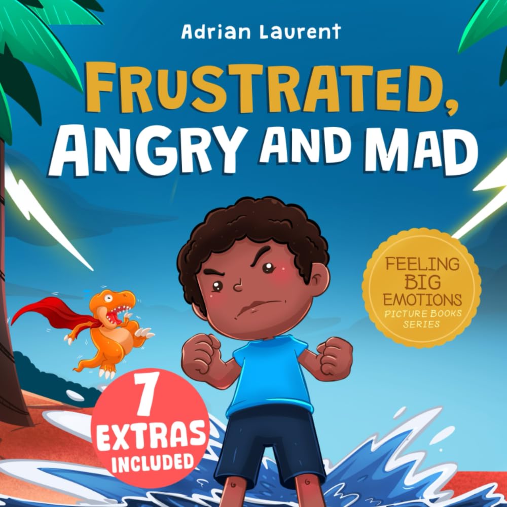 Amazon | Frustrated, Angry and Mad: A Picture Book for Kids to Help ...