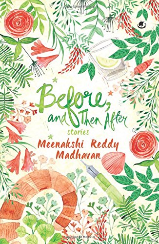 Amazon.com: Before, And Then After: 1: 9789385152627: Meenakshi Reddy ...