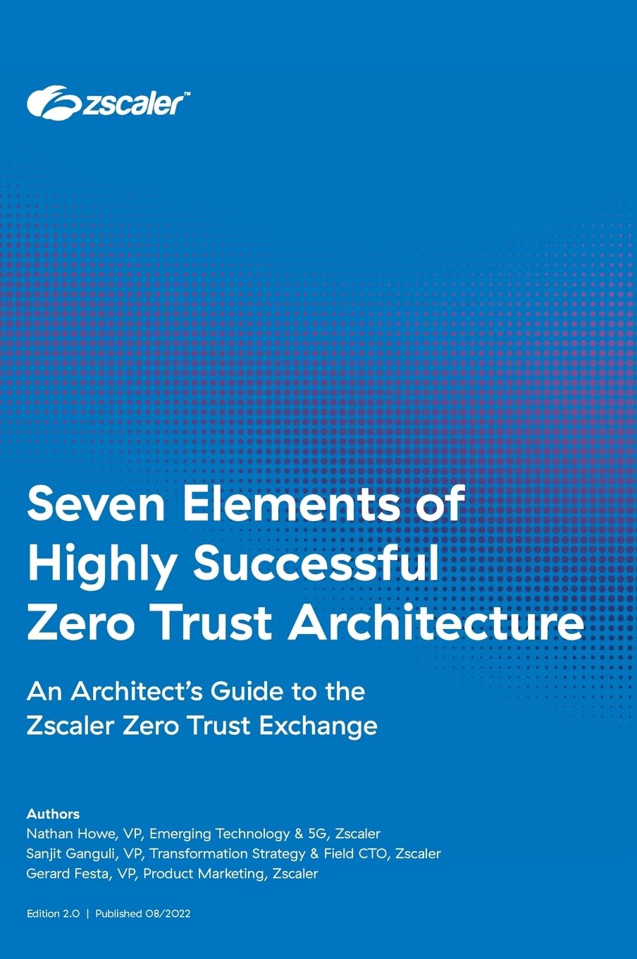 Seven Elements of Highly Successful Zero Trust Architecture: Howe ...