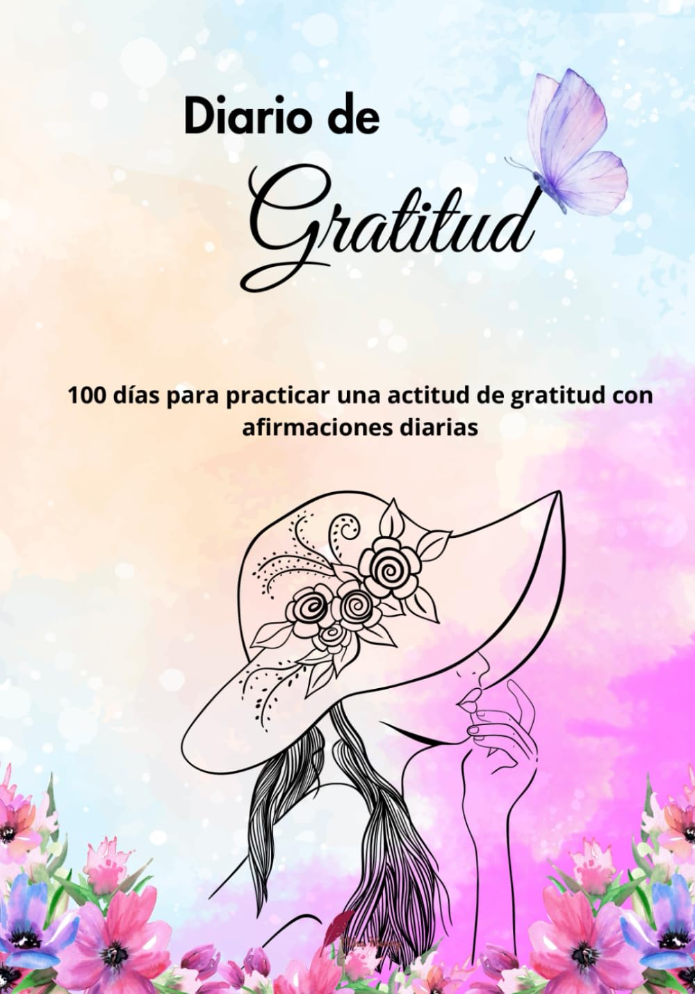 Diario de gratitud: 100 días para practicar una actitud de gratitud con ...